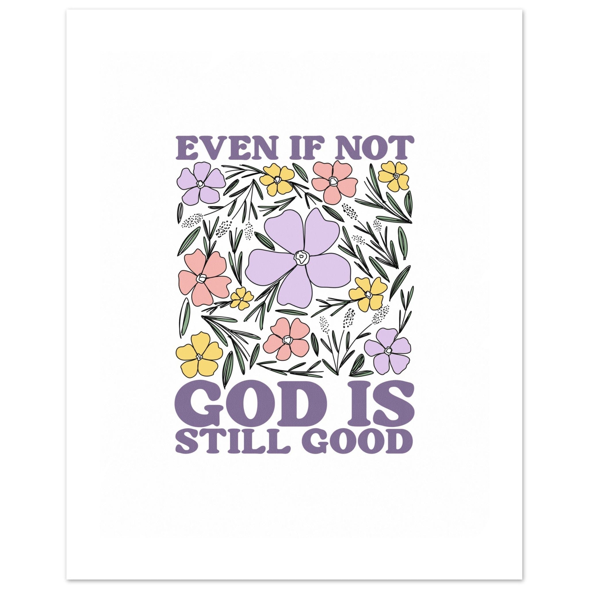 Even if Not, God is Still Good Floral Christian Matte Paper Poster