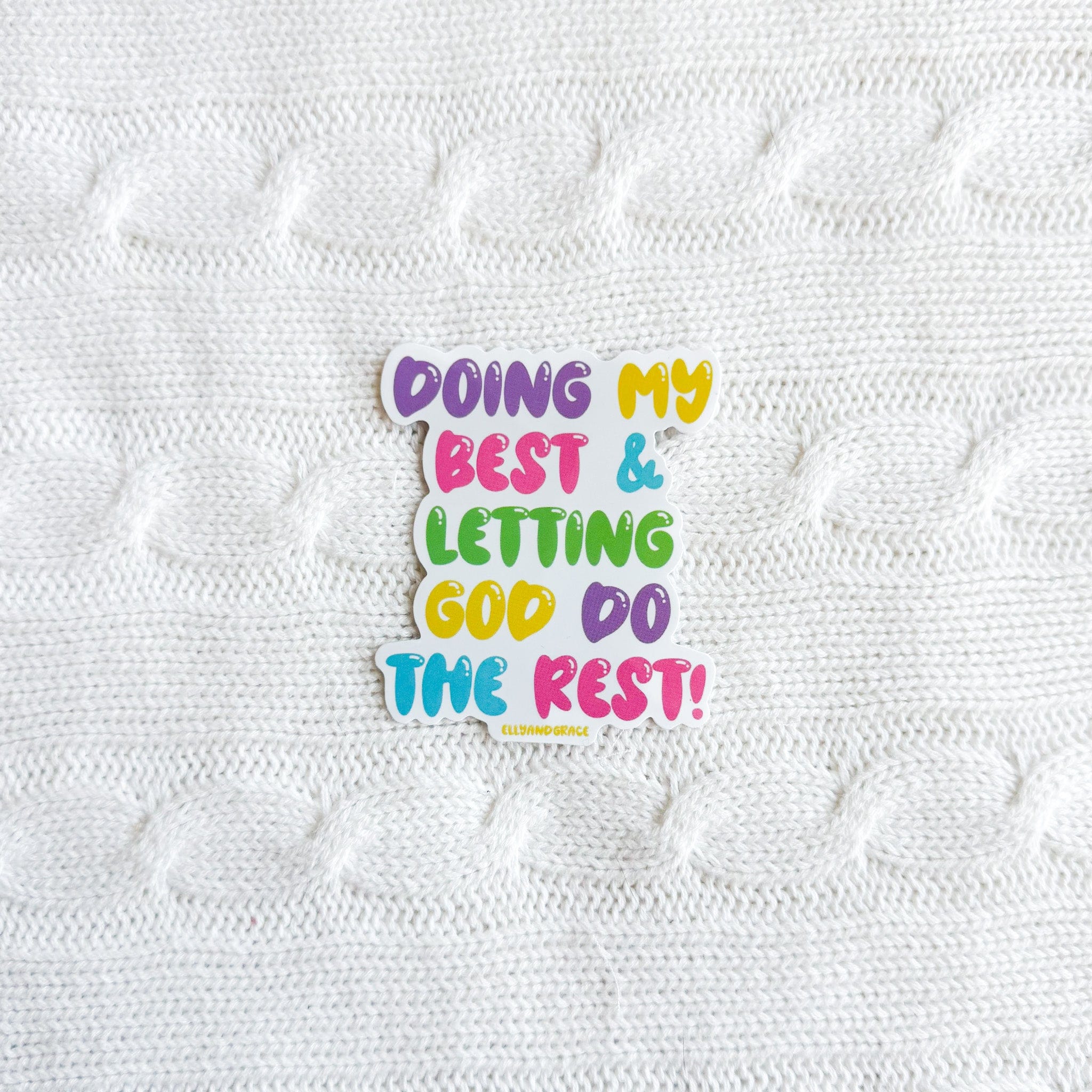 Doing My Best And Letting God Do The Rest Sticker